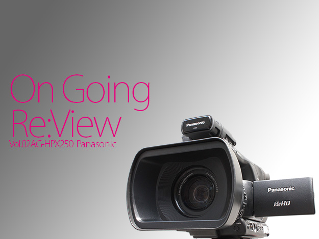 [OnGoing Re:View]Vol.02 AG-HPX250 Panasonic～ネット中継配信における利便性 - ライブドアニュース
