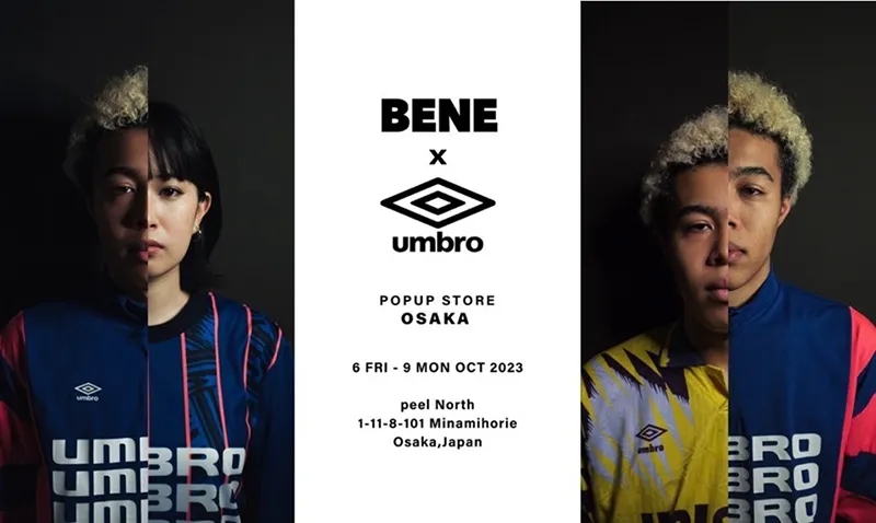 東京で好評だった『BENE × UMBRO POP UP STORE』、⼤阪・⼼斎橋での追加開催が決定！10月6日から9日まで (2023年9 ...