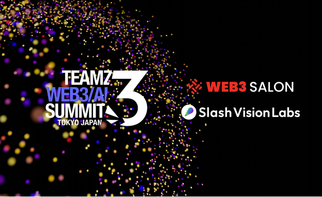 Slash Vision Labsが、Web3 Salon | JETRO、Shibuya Startup Supportと共同で「TEAMZ WEB3 / AI SUMMIT 2025」に ...